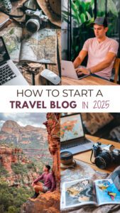 How to Start a Travel Blog in 2025: Tips to Make Money Fast!