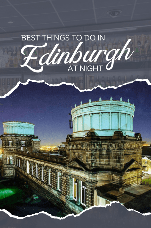 15 MAGICAL Things to Do in Edinburgh at Night (Whisky Included!)
