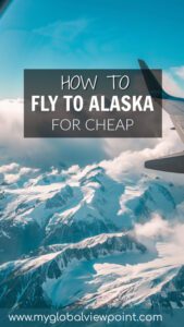 5 Proven Tips to Fly to Alaska for Cheap in 2025 (from Continental US)