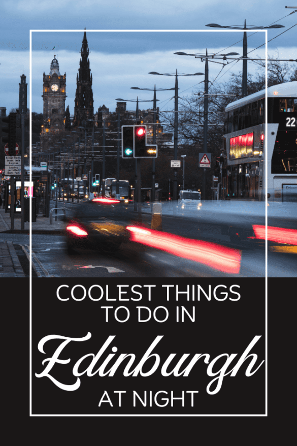 15 MAGICAL Things to Do in Edinburgh at Night (Whisky Included!)