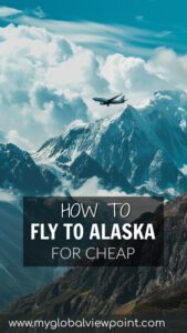 5 Proven Tips to Fly to Alaska for Cheap in 2025 (from Continental US)