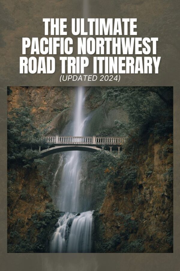 My 30-Day Pacific Northwest Road Trip (The Best Guide on the Web ...