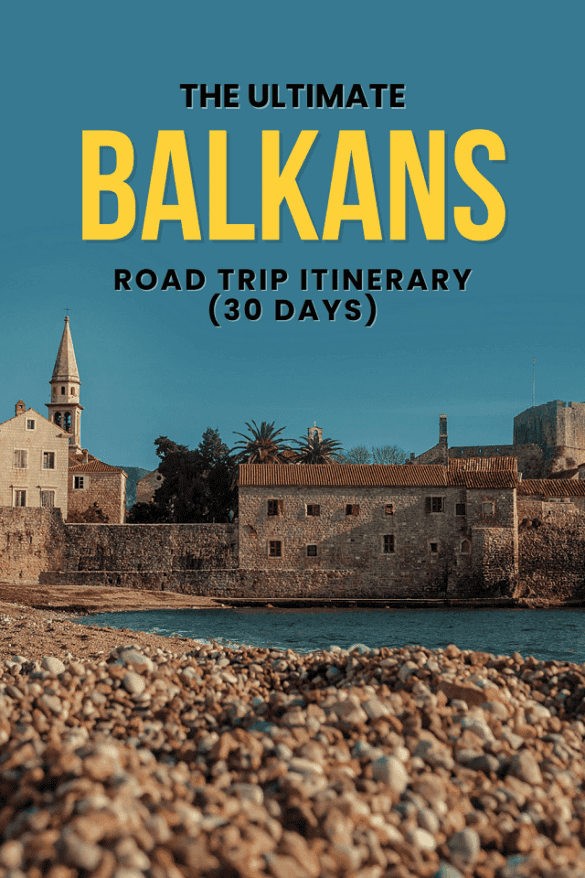 A 30-Day Balkans Road Trip Itinerary (By a Travel Blogger) - Global ...