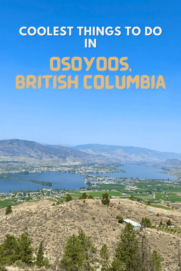 Osoyoos, British Columbia Bucket List: 10 Fun Things to Do & See ...
